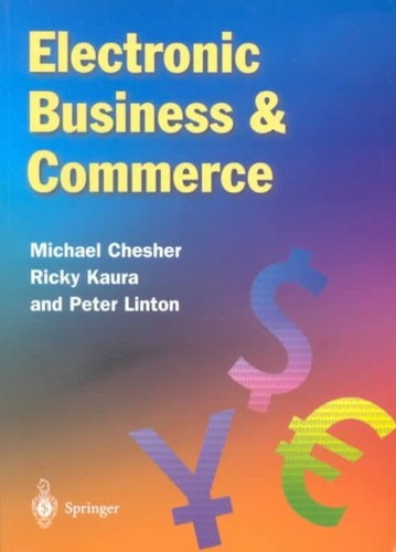 Electronic Business and Commerce by Rukesh Kaura, Michael Chesher and ...
