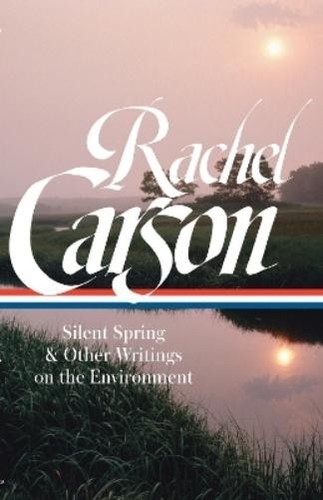 Rachel Carson Rachel Carson: Silent Spring & Other Environmen ...