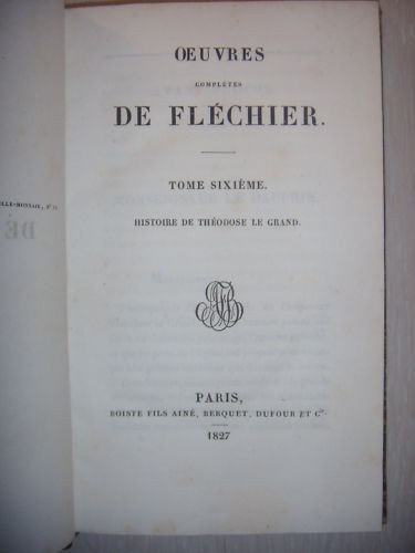 Oeuvres complètes de Fléchier: Tome 6: Théodose le Grand, 1827, TBE | eBay