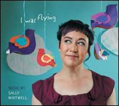 I Was Flying: Music by Sally Whitwell: New 28948117048| eBay