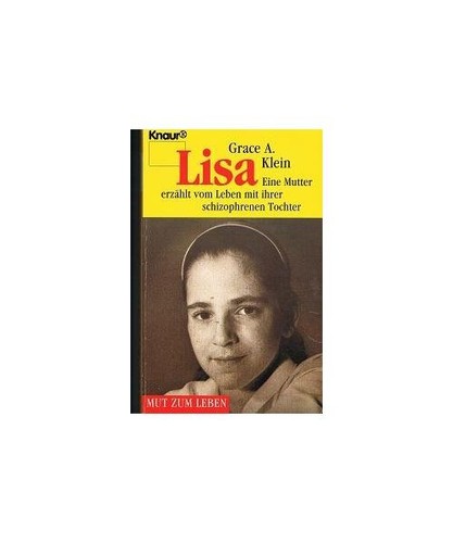 Lisa - Eine Mutter erzählt vom Leben mit ihrer schizophrenen Tochter ...