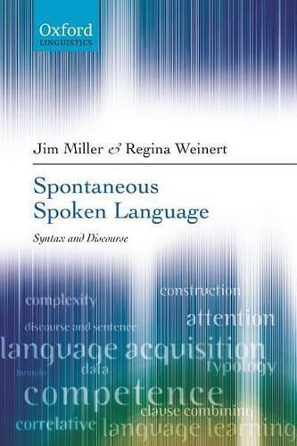 Jim Miller Regina Weinert Spontaneous Spoken Language (Tascabile ...