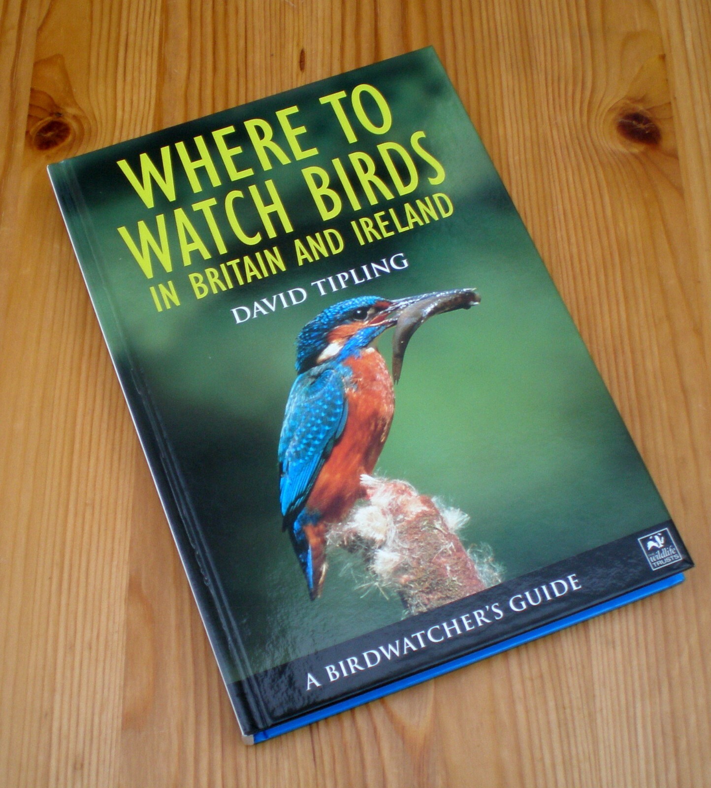 A Birdwatcher's Guide: Where to Watch Birds in Britain and Ireland by ...