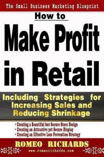 How to Make Profit in Retail by Romeo Richards (2013, Trade Paperback ...