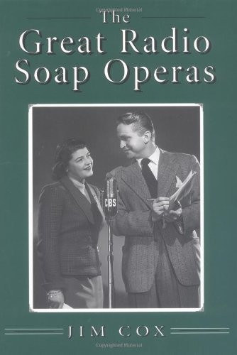 THE GREAT RADIO SOAP OPERAS By Jim Cox - Hardcover **BRAND NEW ...