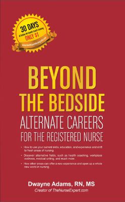 Beyond the Bedside : Alternate Careers for the Registered Nurse by ...