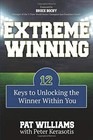 Extreme Winning: 12 Keys to Unlocking the Winner Within You By P ...