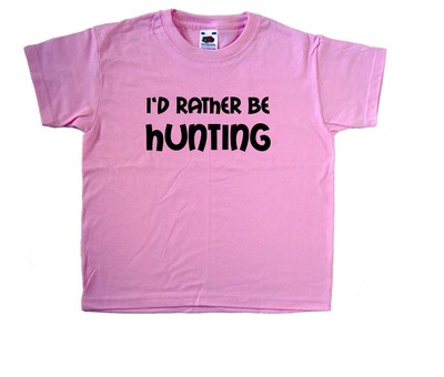 I'd Rather Be Hunting Pink Kids T-Shirt | eBay UK