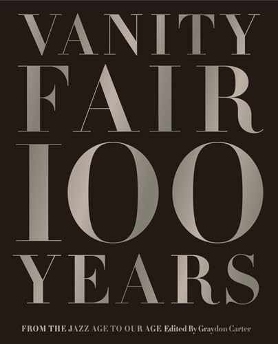 Vanity Fair 100 Years: From the Jazz Age - Hardcover, by Carter Graydon ...