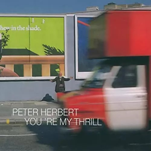 Peter Herbert: You're My Thrill, Peter Herbert (Cond) - Christine Tobin ...