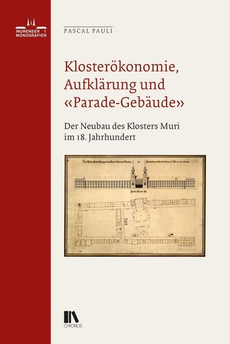Klosterökonomie, Aufklärung und 'Parade-Gebäude' | Pascal Pauli ...