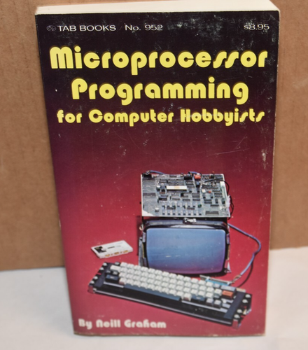 Microprocessor Programming For COMPUTER Hobbyists NEILL GRAHAM Tab ...