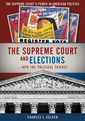 Supreme Court and Elections by Charles L. Zelden (2009, Hardcover) for ...