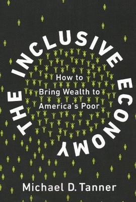 Michael D Tanner The Inclusive Economy (Tascabile) | eBay