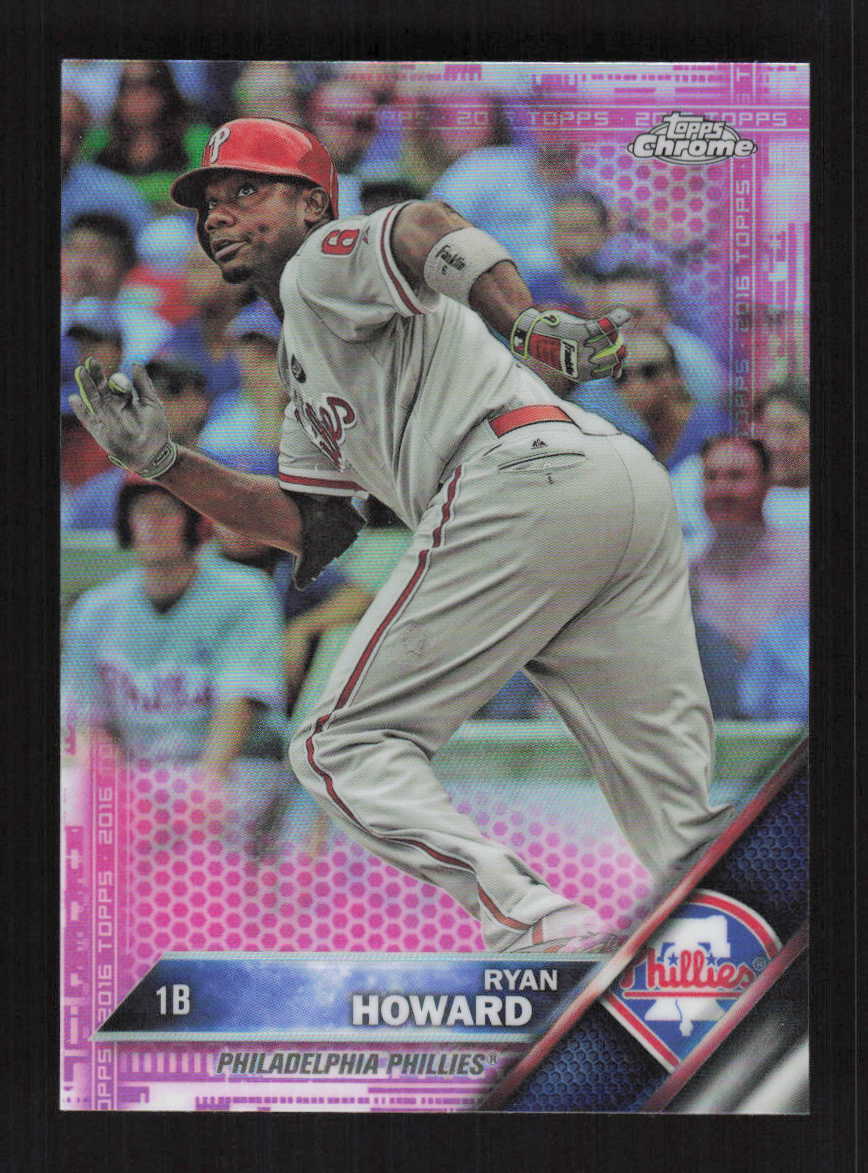 Ryan Howard 2016 Topps Chrome Pink Refractor Philadelphia Phillies #72 ...