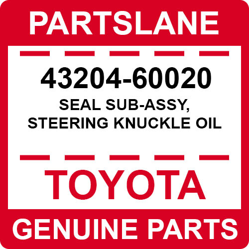 43204-60020 Toyota OEM Genuine SEAL SUB-ASSY, STEERING KNUCKLE OIL | eBay