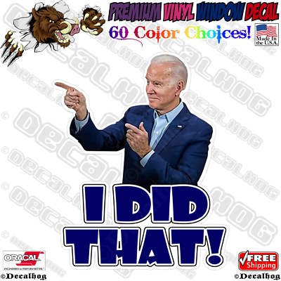 25-1000 I Did That Joe Biden Car Truck Gas Pump Window Vinyl Decal ...