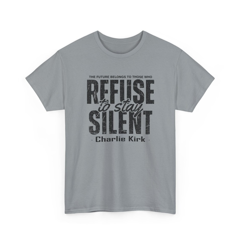 Refuse The Stay Silent Shirt Charlie Kirk Unisex T-Shirt | eBay