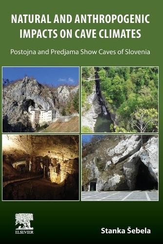 Stanka Sebela Natural and Anthropogenic Impacts on Cave (Paperback) (UK ...