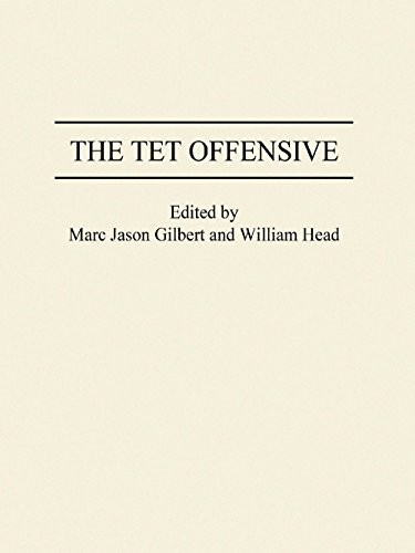 THE TET OFFENSIVE (STUDIES; 71) By Marc J. Gilbert & William P. Head ...
