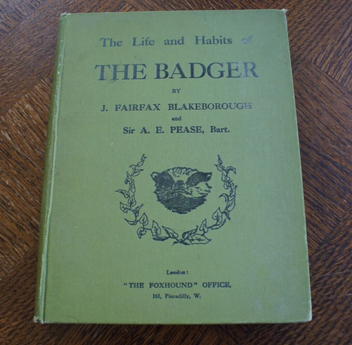 Blakeborough,J.F.& Pease,A.E. The Life and Habits of the Badger. 1914 ...