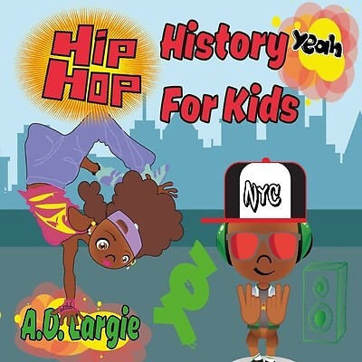 Hip Hop History For Kids: Rap For Kids by Largie, A. D. -Paperback ...