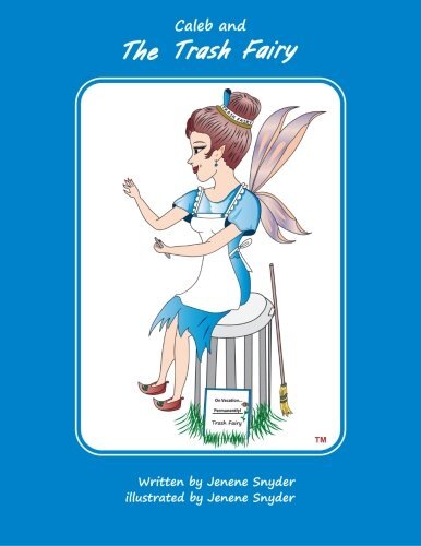 CALEB AND THE TRASH FAIRY: CALEB AND THE BOX CAR RACE By Jenene Snyder ...