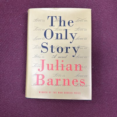 The Only Story by Julian Barnes, HARDCOVER. NEVER USED. 0325 ...
