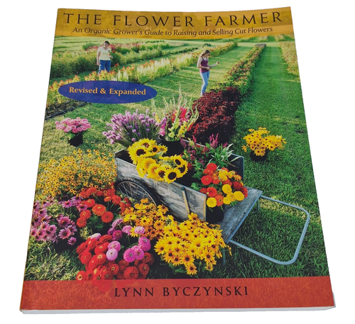 The Flower Farmer Organic Grower's Guide to Raising and Selling Cut ...