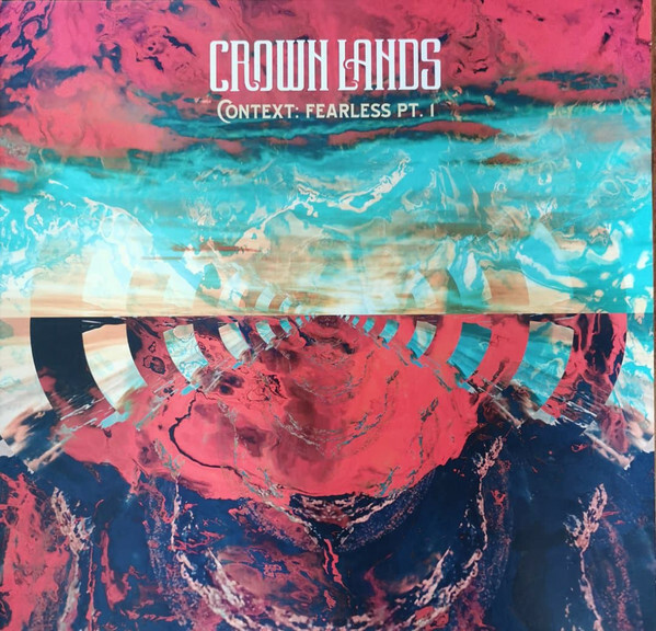 CROWN LANDS Context: Fearless Pt. 1 / Right Way Back 10" Vinyl Lava ...