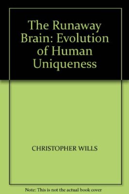 The Runaway Brain: The evolution of human uniqueness By Christo ...