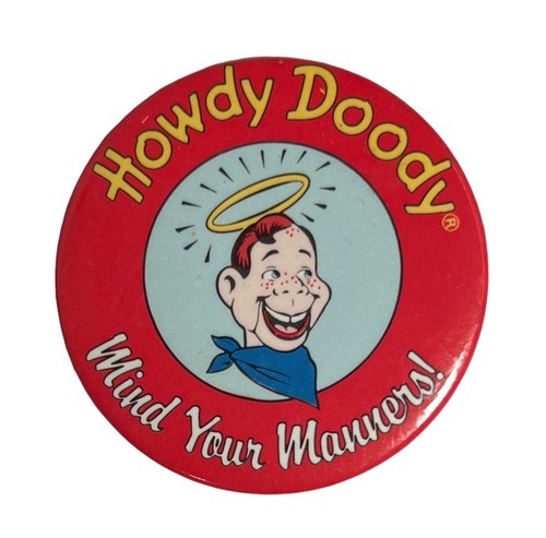 Vintage Howdy Doody Mind Your Manners Pin Pinback Button GreatColor ...