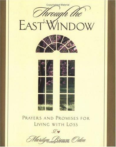 Through the East Window: Prayers and Promises for Living With Loss by ...