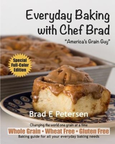 Everyday Baking with Chef Brad by Brad Petersen (2017, Trade Paperback ...