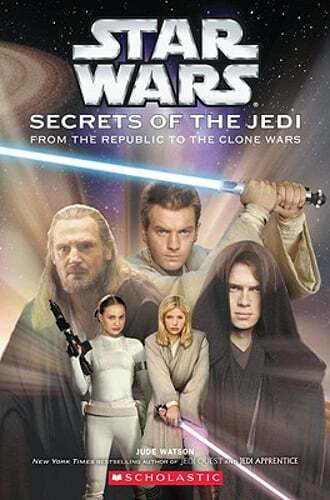 Star Wars: Secrets of the Jedi: Secrets of the Jedi by Jude Watson: New ...