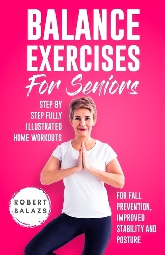 Robert Balazs Balance Exercises for Seniors (Paperback) | eBay UK