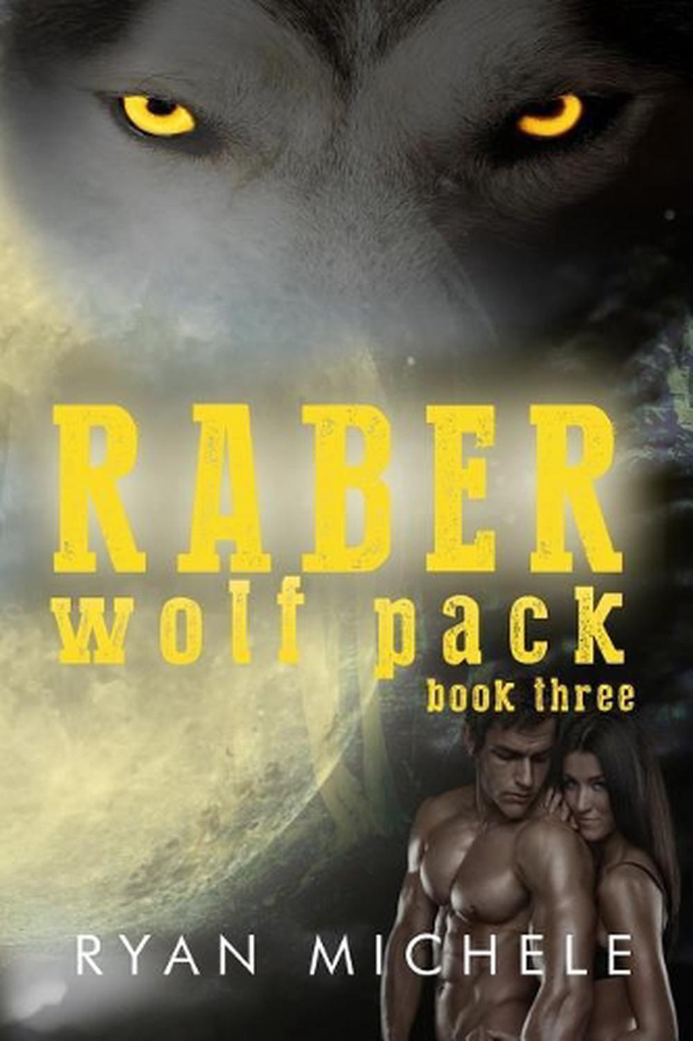 Raber Wolf Pack Book Three by Ryan Michele (English) Paperback Book ...