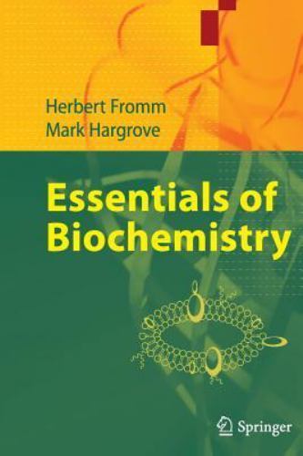Essentials of Biochemistry by Mark S. Hargrove and Herbert J. Fromm (2016, Trade Paperback) for ...