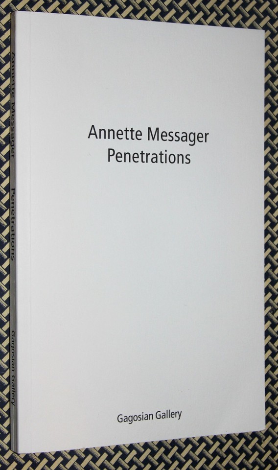 ANNETTE MESSAGER: PENETRATIONS, Gagosian Gallery, (1997), French Visual ...