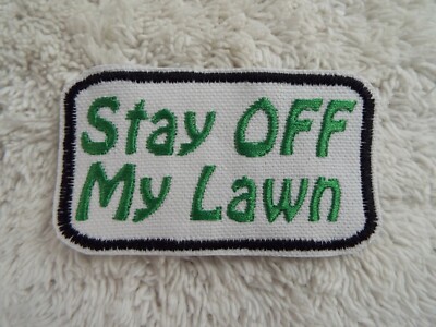 Stay Off My Lawn 3-1/4" Embroidery Iron-on Patch (E22) | eBay