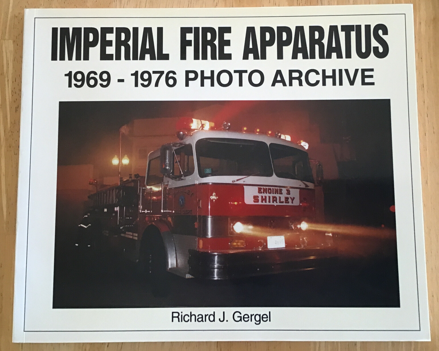 Imperial Fire Apparatus: 1969-1976 Photo Archive, History, Pictorial ...