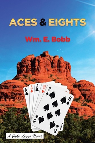 Aces and Eights: A Jake Leggs Novel by Wm E. Bobb (English) Paperback Book 9781662433177 | eBay