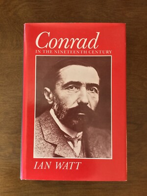 Conrad in the Nineteenth Century Hardcover Ian Watt V GOOD ...