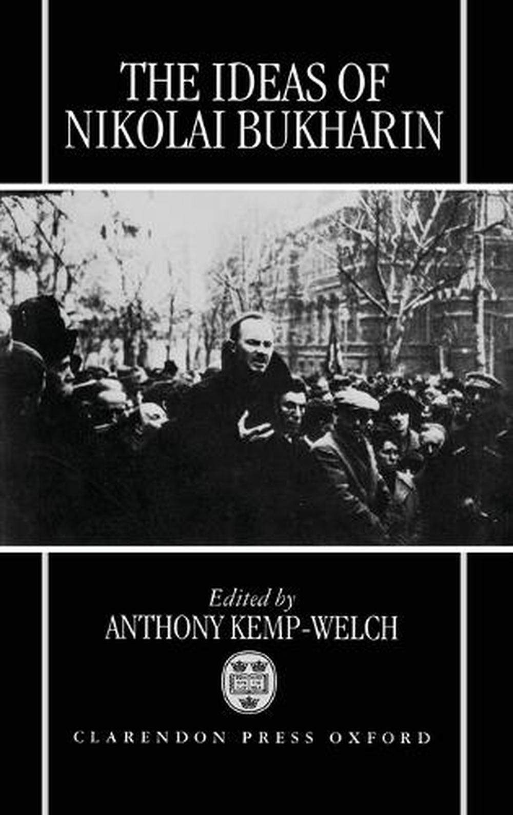 The Ideas of Nikolai Bukharin by A. Kemp-Welch (English) Hardcover Book 9780198278665 | eBay