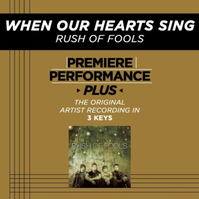 When Our Hearts Sing - Rush Of Fools - Accompaniment Track | eBay