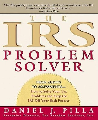 The IRS Problem Solver: From Audits to Assessments--How to Solve Your ...