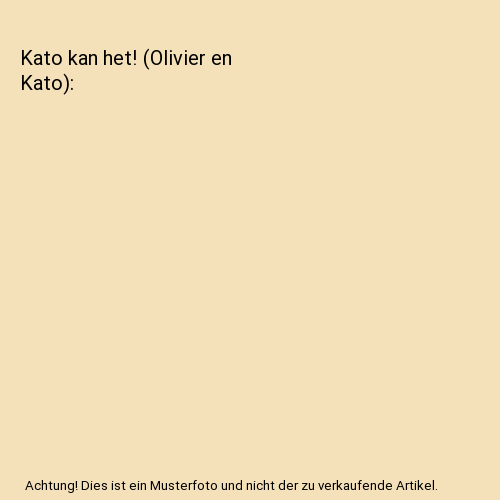 Kato kan het! [Olivier en Kato], Loman, Sam 9044839128 | eBay.de