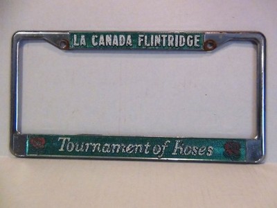 Vintage La Canada Flintridge Tournament Of Roses License Plate Frame ...