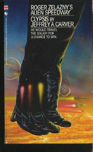 CLYPSIS (ROGER ZELAZNY'S ALIEN SPEEDWAY #1) By Jeffrey A. Carver ...
