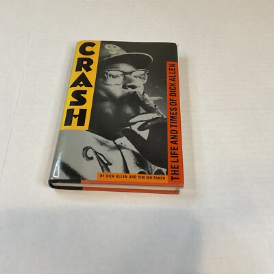 Crash The Life and Times of Dick Allen by Dick Allen and Tim Whitaker ...